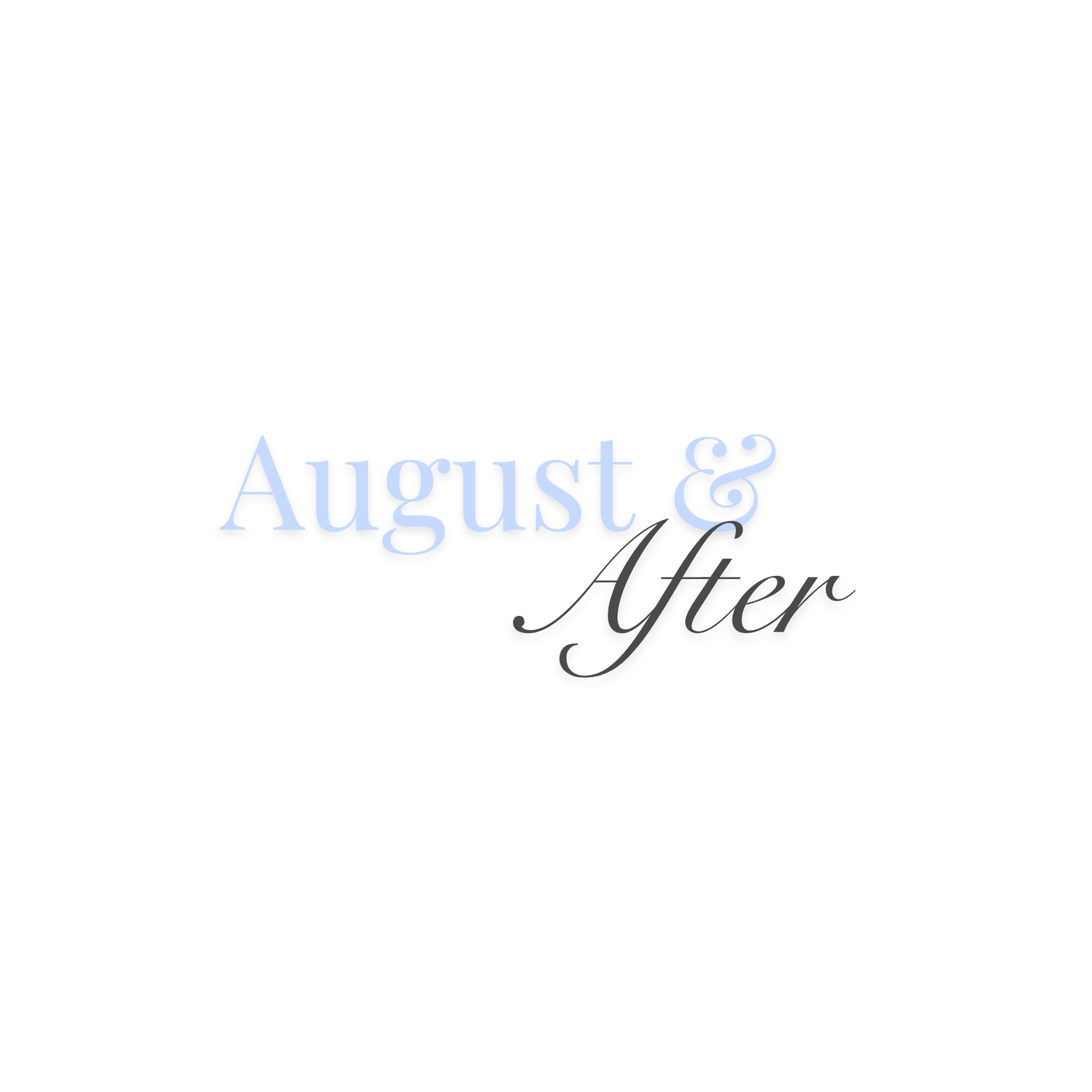 August & After – August & After
